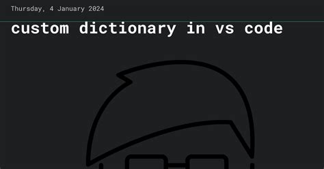 Custom Dictionary In Vs Code •