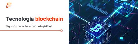 Tecnologia Blockchain O Que é E Como Funciona Na Logística Fusion