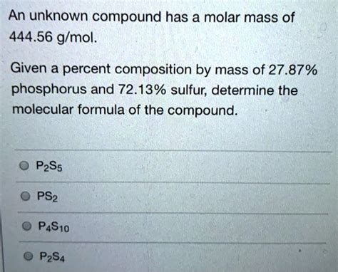 Solved An Unknown Compound Has A Molar Mass Of 44456 Gmol Given A