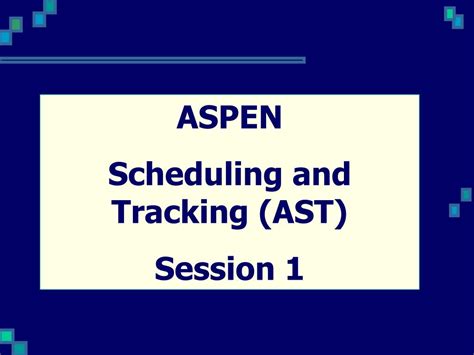 ppt aspen scheduling and tracking ast session 1 powerpoint