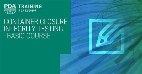 Pda Container Closure Integrity Testing Basic Training Course Pda
