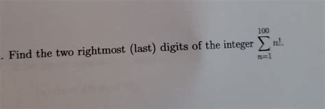 Solved Sl Find The Two Rightmost Last Digits Of The