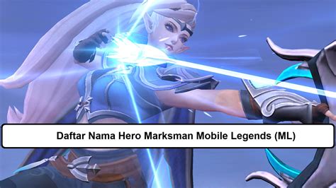 Daftar Nama Hero Marksman Mobile Legends ML Esportsku