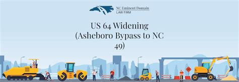 Us 64 Widening Asheboro Bypass To Nc 49 Nc Eminent Domain Law Firm