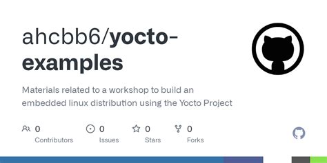 Github Ahcbb6yocto Examples Materials Related To A Workshop To Build An Embedded Linux