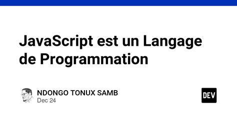 Javascript Est Un Langage De Programmation Dev Community