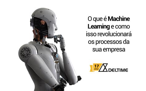 O Que é Machine Learning E Como Isso Revolucionará Os Processos Da Sua
