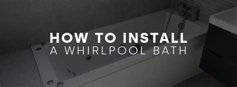 How To Install A Whirlpool Bath The Full Guide Bathshack