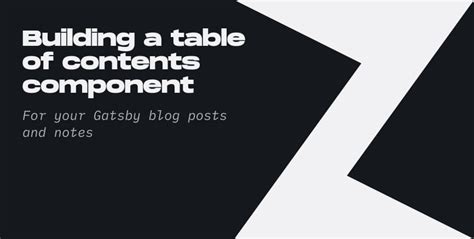 Building A Table Of Contents Component For Your Gatsby Blog Posts And Notes Rgatsbyjs