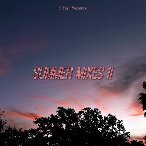 C Easy Summer Mixes II Lyrics And Tracklist Genius