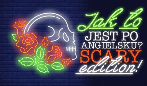 Jak To Jest Po Angielsku Scary Edition SameQuizy