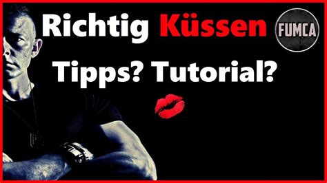 Wie Küsse Ich Sie Richtig Küssen Tipps Technik Anleitung 💋 Youtube