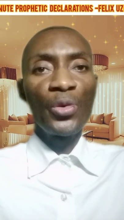 1 Minute Prophetic Declarations Felix Uzoma Youtube