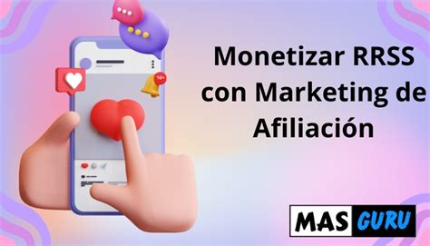 ¿cómo Monetizar Mis Redes Sociales Con Marketing De Afiliación