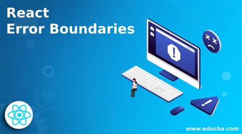 React Error Boundaries | How Error Boundaries work in React?