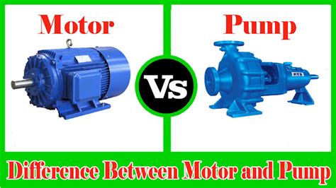 Motor And Pump Difference Between Pump And Motor Motor Vs Pump