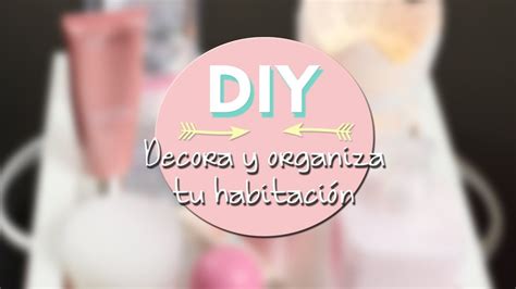 Diy Decora Y Organiza Tu Habitaci N F Cil Y Econ Mico Youtube