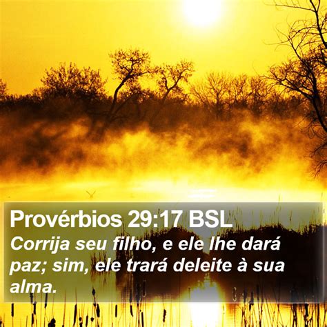 Provérbios BSL Corrija seu filho e ele lhe dará paz sim ele