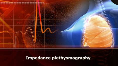 6 Impedance Plethysmography Pptx