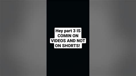 Part 3 Coming Youtube