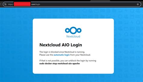 11000 The Login Is Blocked Since Nextcloud Is Running Please Use The Automatic Login From Your