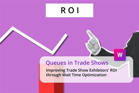 improving roi for trade show exhibitors by optimizing wait times