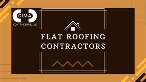 Flat Roofing Contractors Cima Contractors Cima Contractors