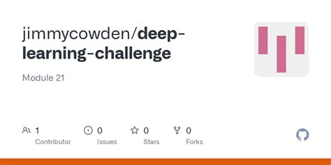 GitHub Jimmycowden Deep Learning Challenge Module 21