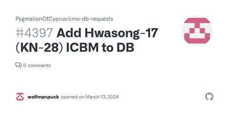 Add Hwasong 17 Kn 28 Icbm To Db · Issue 4397 · Pygmalionofcypruscmo Db Requests · Github