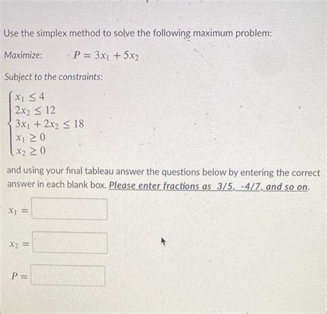 Solved Use The Simplex Method To Solve The Following Maximum