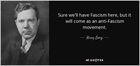 TOP 25 QUOTES BY HUEY LONG A Z Quotes