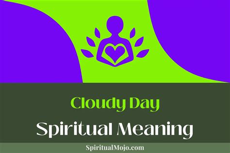Cloudy Day Spiritual Meaning Deciphering Divine Messages Spiritual Mojo