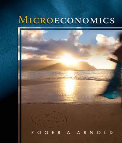 Solutions For Microeconomics 9th By Roger A Roger A Arnold Arnold