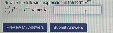solved rewrite the following expression in the form ekx