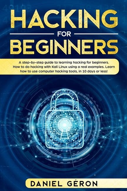 Hacking For Beginners A Step By Step Guide To Learning Hacking For Beginners How To Do