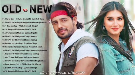 Old Vs New Bollywood Mashup 2024 Top Romantic Hindi Songs Advance