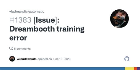 Issue Dreambooth Training Error · Issue 1383 · Vladmandicautomatic