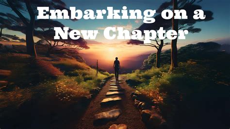 Embarking On A New Chapter Finding Direction And Purpose