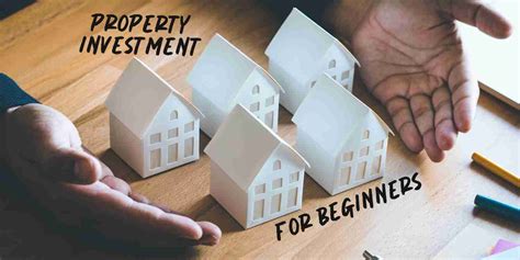 Property Investment For Beginners What You Need To Know