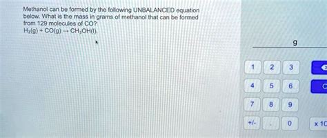 Solved Methanol Can Be Fommed By The Following Unbalanced Equation