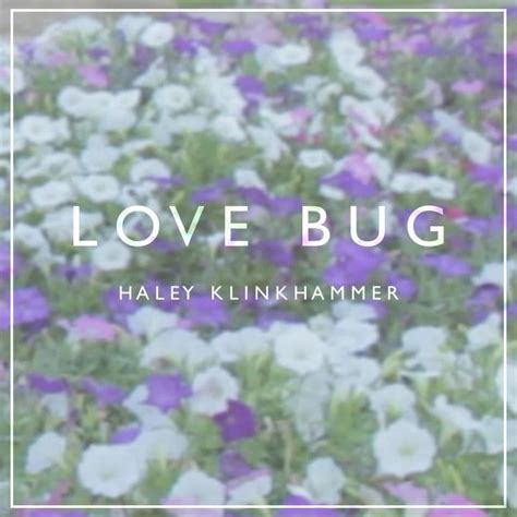 Haley Klinkhammer Love Bug Lyrics Genius Lyrics
