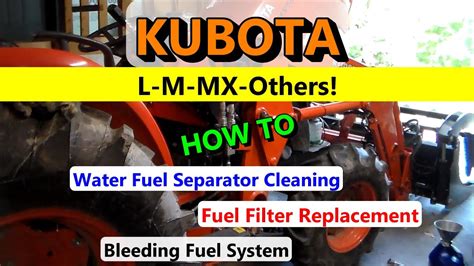 Kubota Waterfuel Separator Service Fuel Filter Replacementstep By