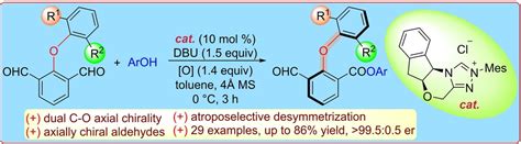 Enantioselective Synthesis Of C−o Axially Chiral Diaryl Ethers By Nhc