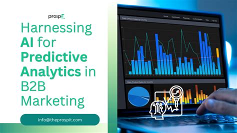 Harnessing Ai For Predictive Analytics In B2b Marketing
