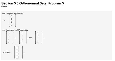 Solved 1 Point Find The Orthogonal Projection Chegg Com
