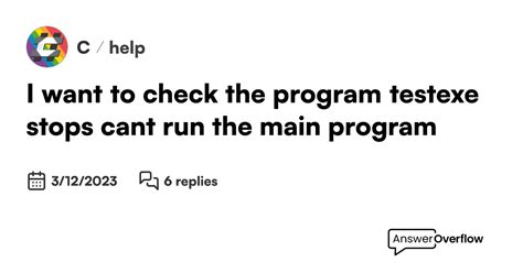 i want to check the program test exe stops can t run the main program c