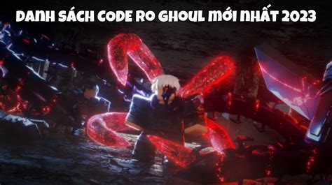 Code Ro Ghoul Mới Nhất 21 8 2024 And Cách Nhập Nguyễn Kim Blog