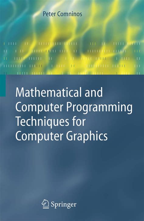 Mathematical And Computer Programming Techniques For Computer Graphics Comninos Peter