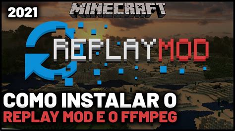Como Instalar O Replay Mod E O Ffmpeg Tdrich Youtube
