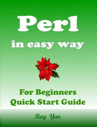 Perl Programming In Easy Way For Beginners Quick Start Guide Perl